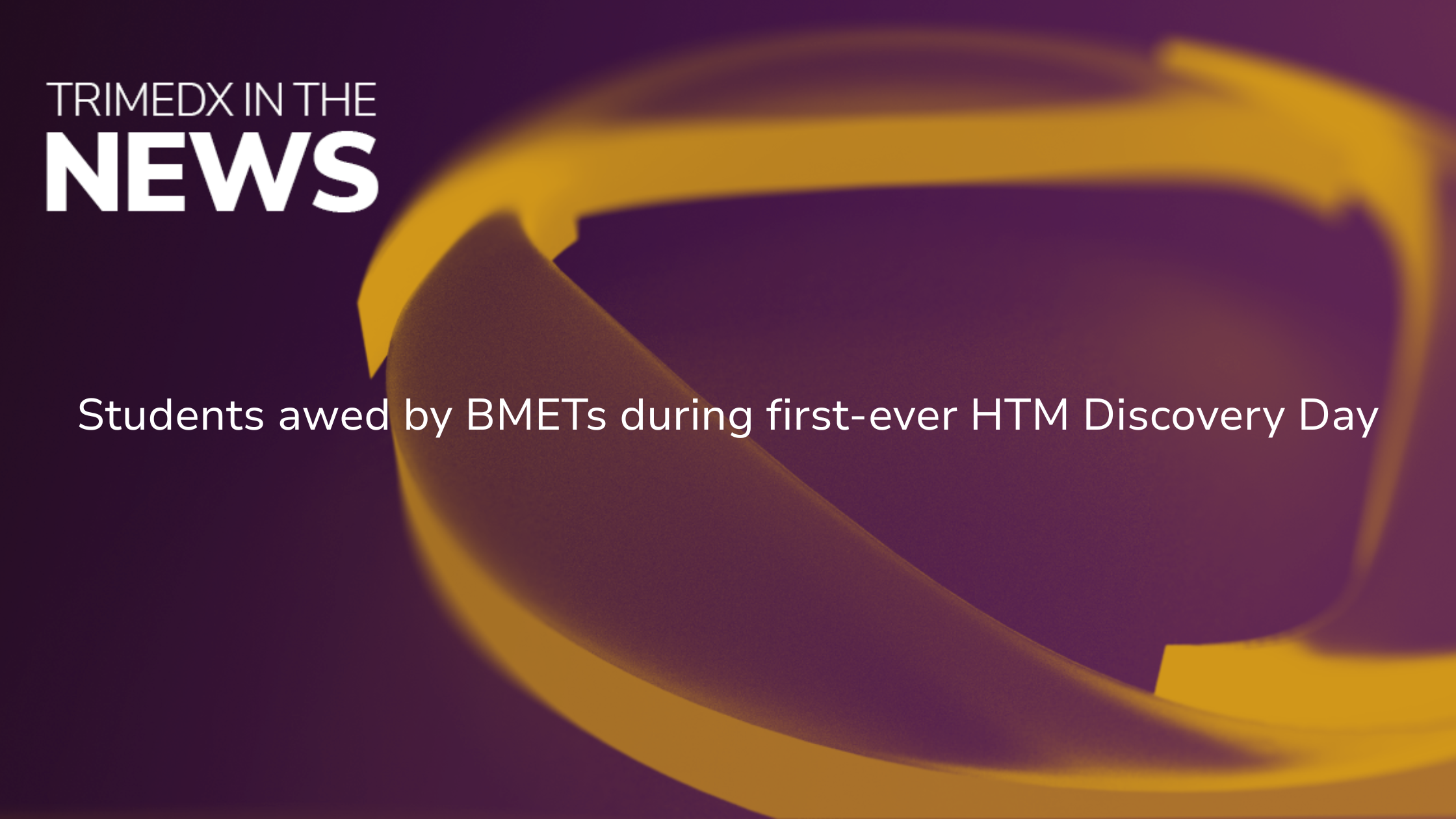 Students awed by BMETs during first-ever HTM Discovery Day